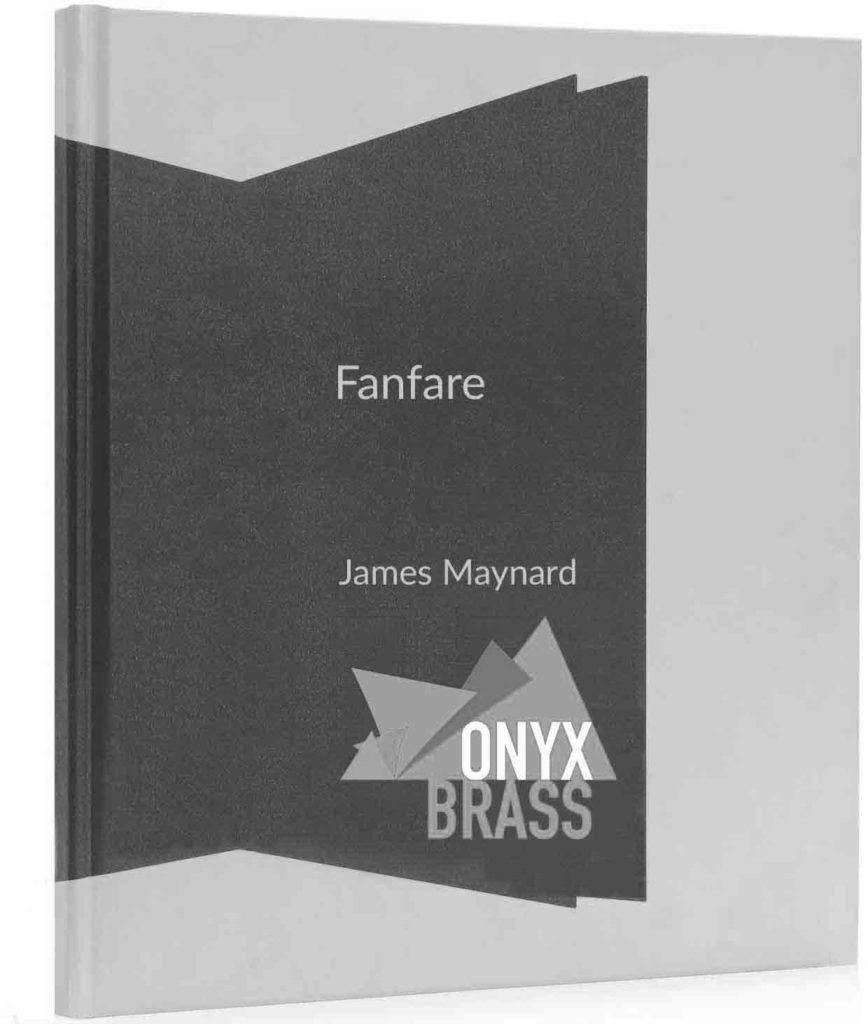Fanfare by James Maynard DOWNLOAD – ONYX BRASS PUBLISHING